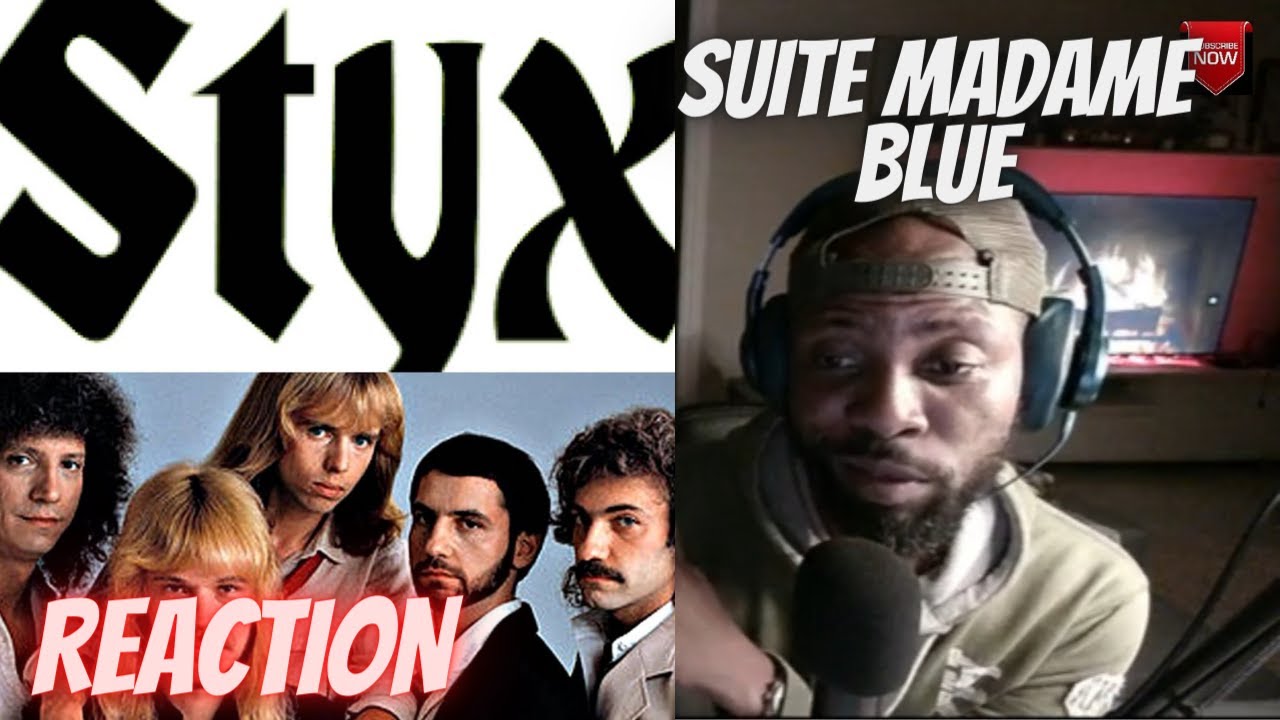 FIRST TIME LISTENING TO STYX - SUITE MADAME BLUE [LIVE PERFORMANCE ...