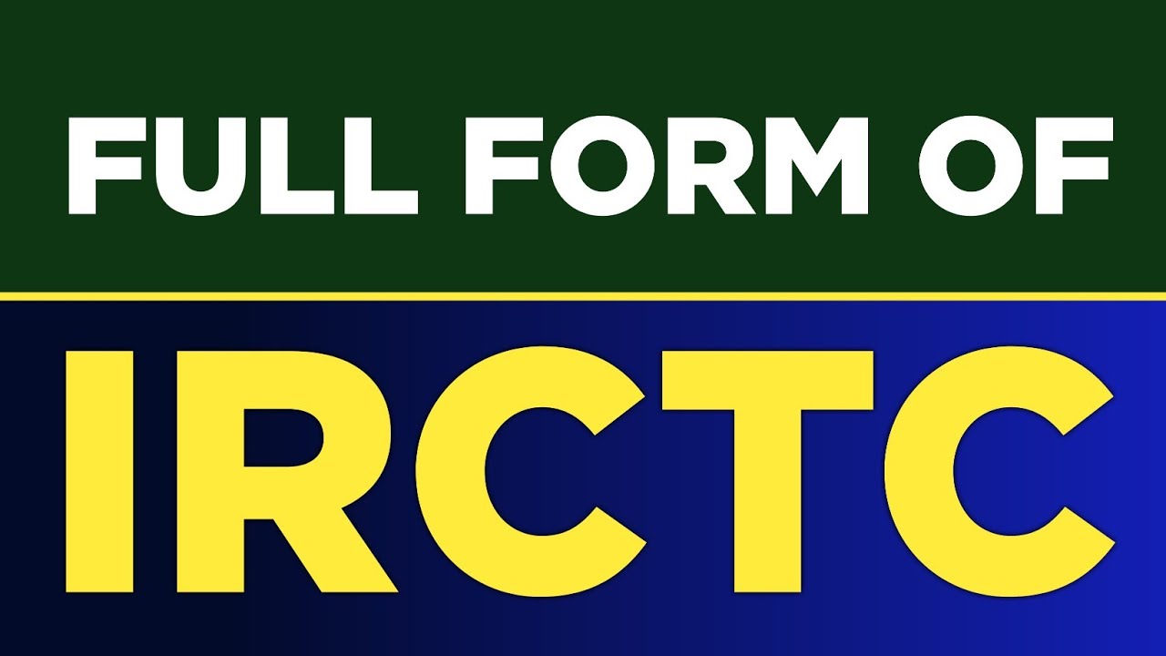 Full form of IRCTC | IRCTC ka full form kya hai | IRCTC full form ...