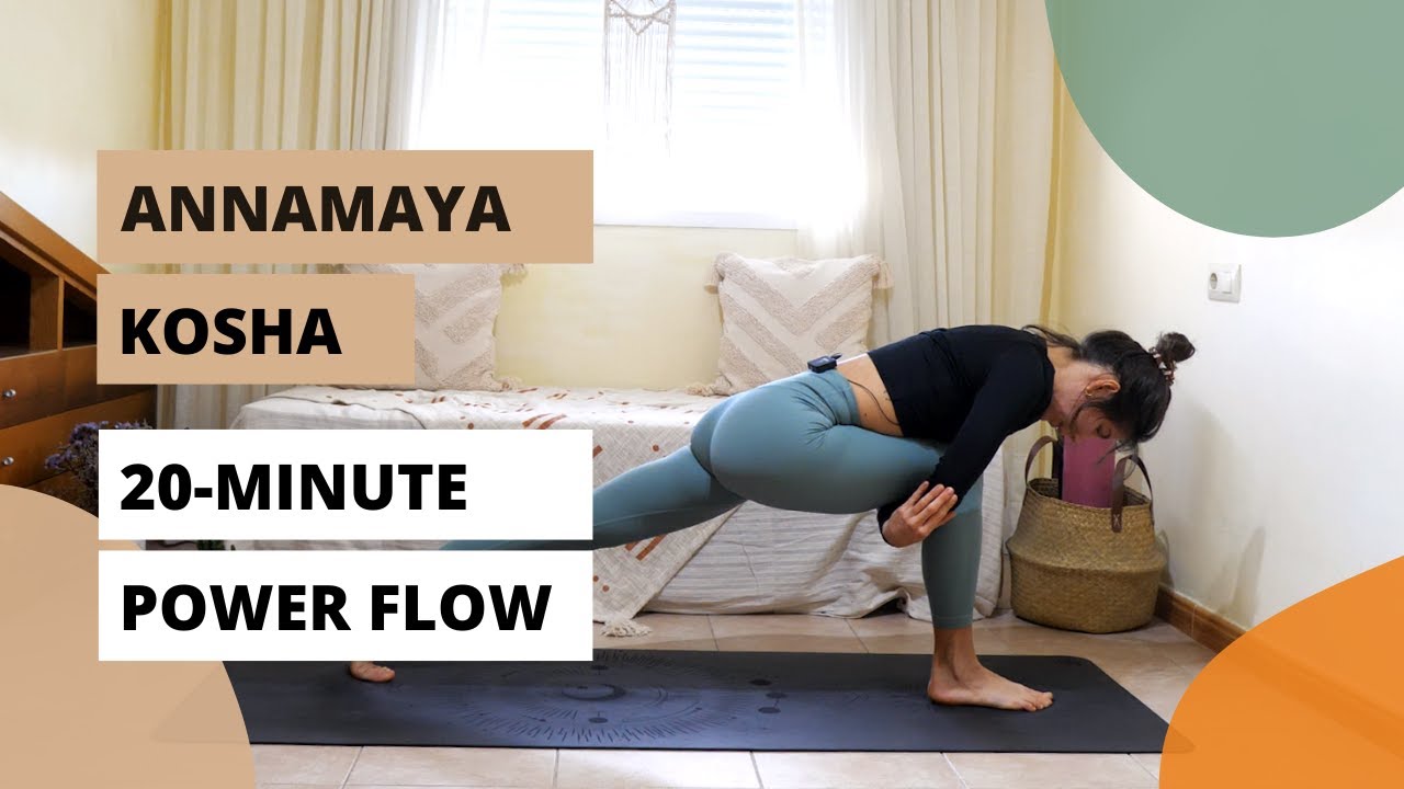 ANNAMAYA KOSHA | 20 - Minute 'Power- Up' Yoga Flow - YouTube