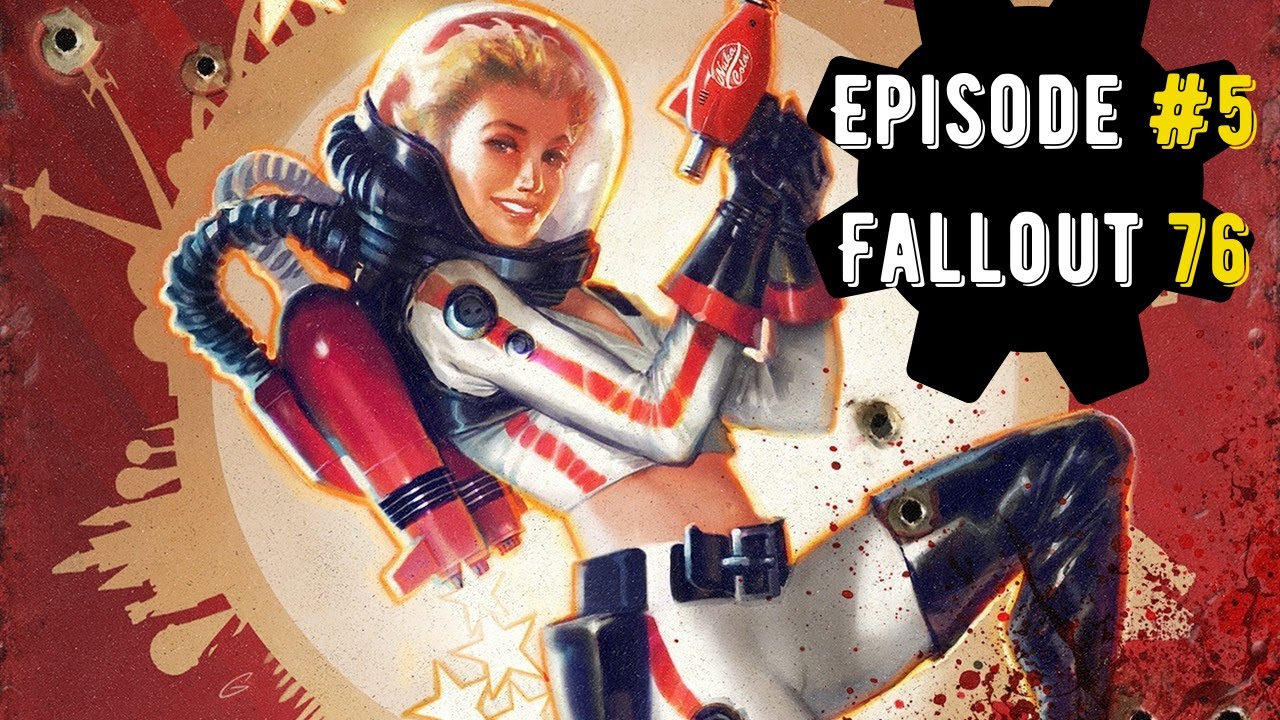 Episode #05 - Fallout 76! - YouTube