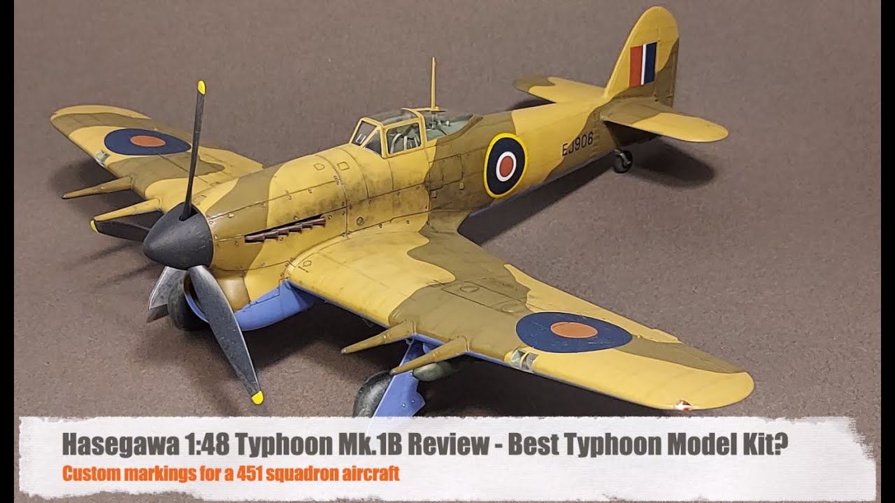 Hasegawa 1:48 Typhoon Mk.1B Review - Best Typhoon Model Kit? - YouTube