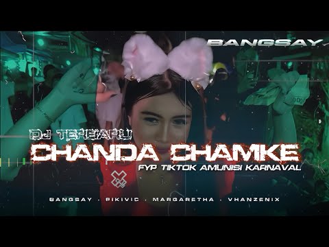 DJ CHANDA CHAMKE SIUL MENGKANE FYP TIKTOK BANGSAY KARNAVAL 2024 || VHANZENIX