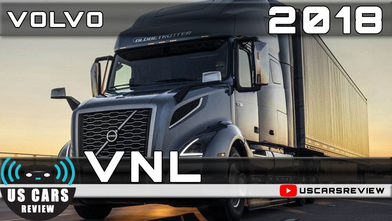 2018 VOLVO VNL Review - YouTube