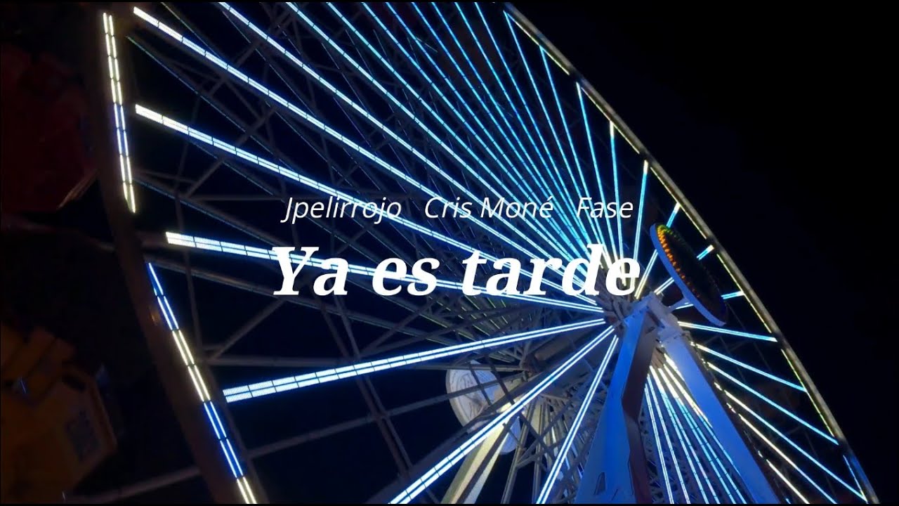 Ya es tarde - Jpelirrojo - Cris Moné - Fase (subtitulado) - YouTube