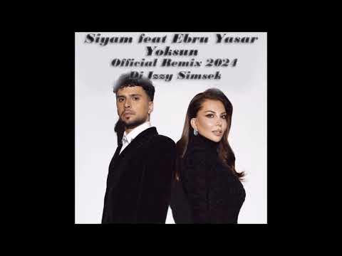 Ebru Yasar & Siyam - Yoksun (Dj Izzy Simsek Official Remix 2024) - YouTube