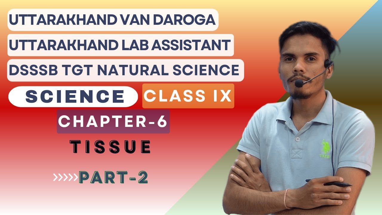 Uttarakhand Van Daroga | Uttarakhand Lab Assistant | DSSSB TGT Natural Science | 9th NCERT | Ch6 ...