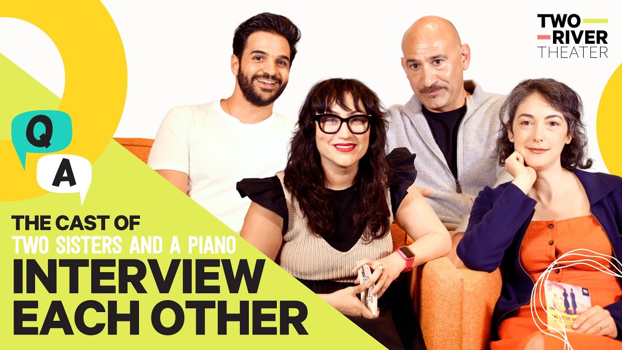 The Cast of TWO SISTERS AND A PIANO Interview Each Other | Two River ...
