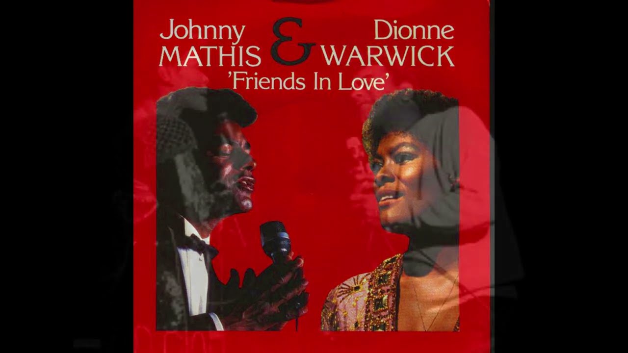 DIONNE WARWICK with JOHNNY MATHIS Friends In Love - YouTube