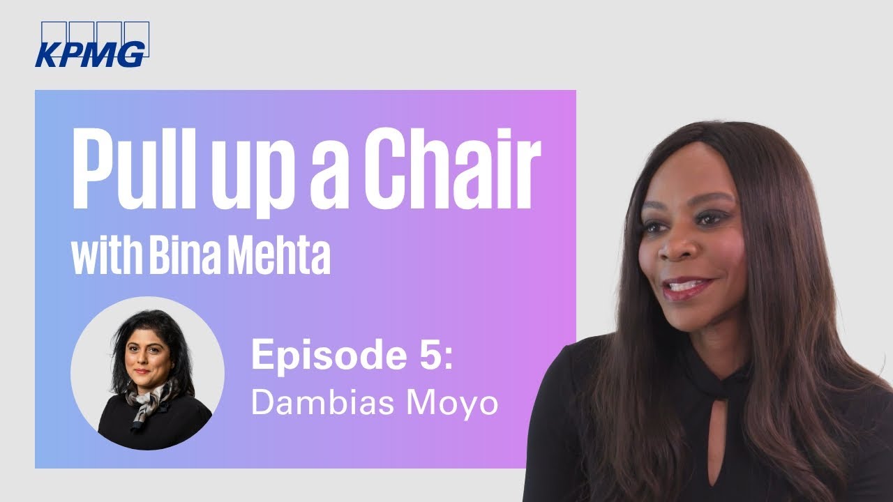 Pull up a Chair with Bina Mehta - Episode 5: Baroness Dambisa Moyo ...