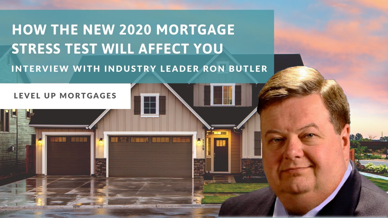 How The New 2020 Stress Test Will Affect You: Interview with Ron Butler ...