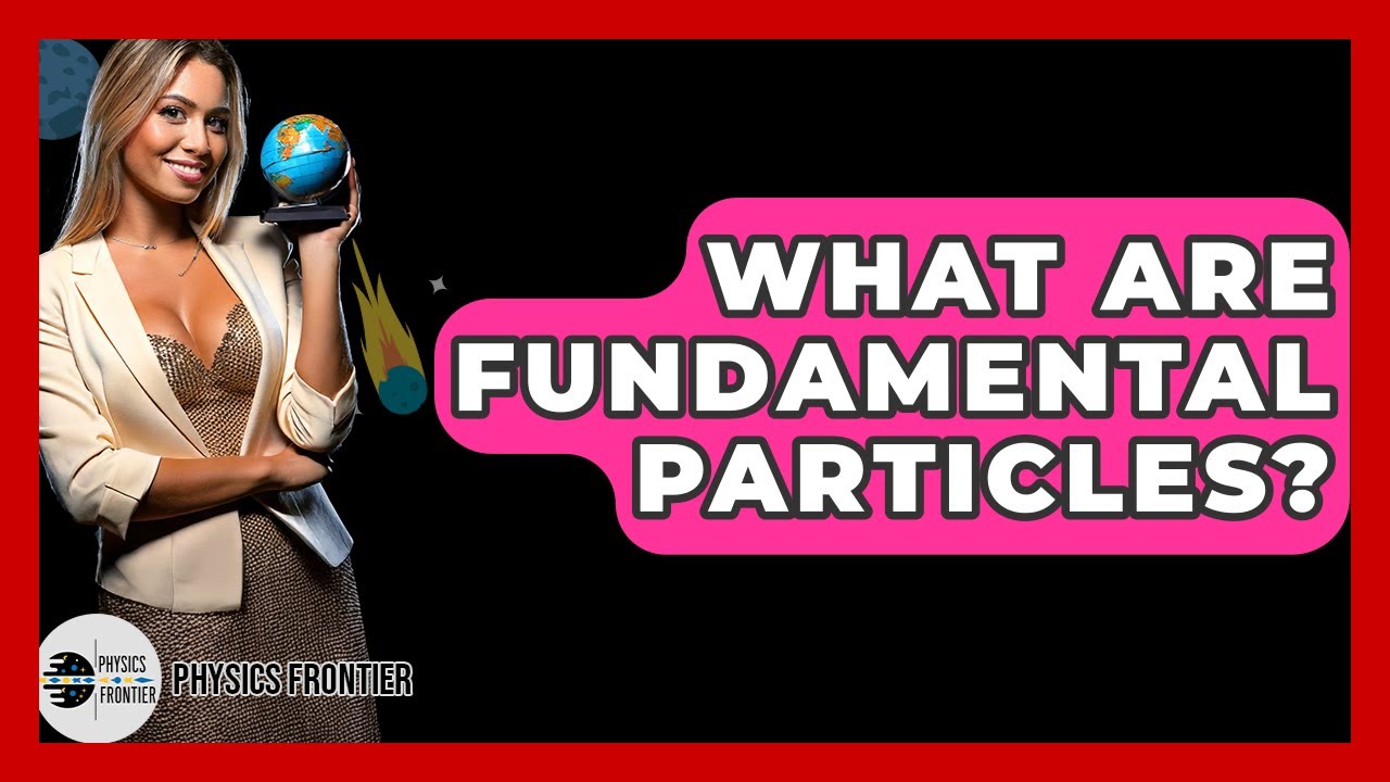 What Are Fundamental Particles? - Physics Frontier - YouTube