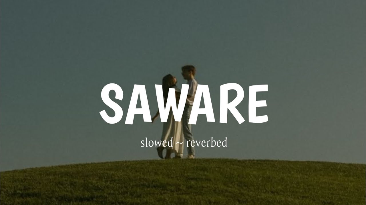 Saware - Slowed + Reverb | Deep & Emotional Vibes - YouTube
