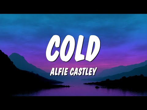 Alfie Castley - Cold (Lyrics) \