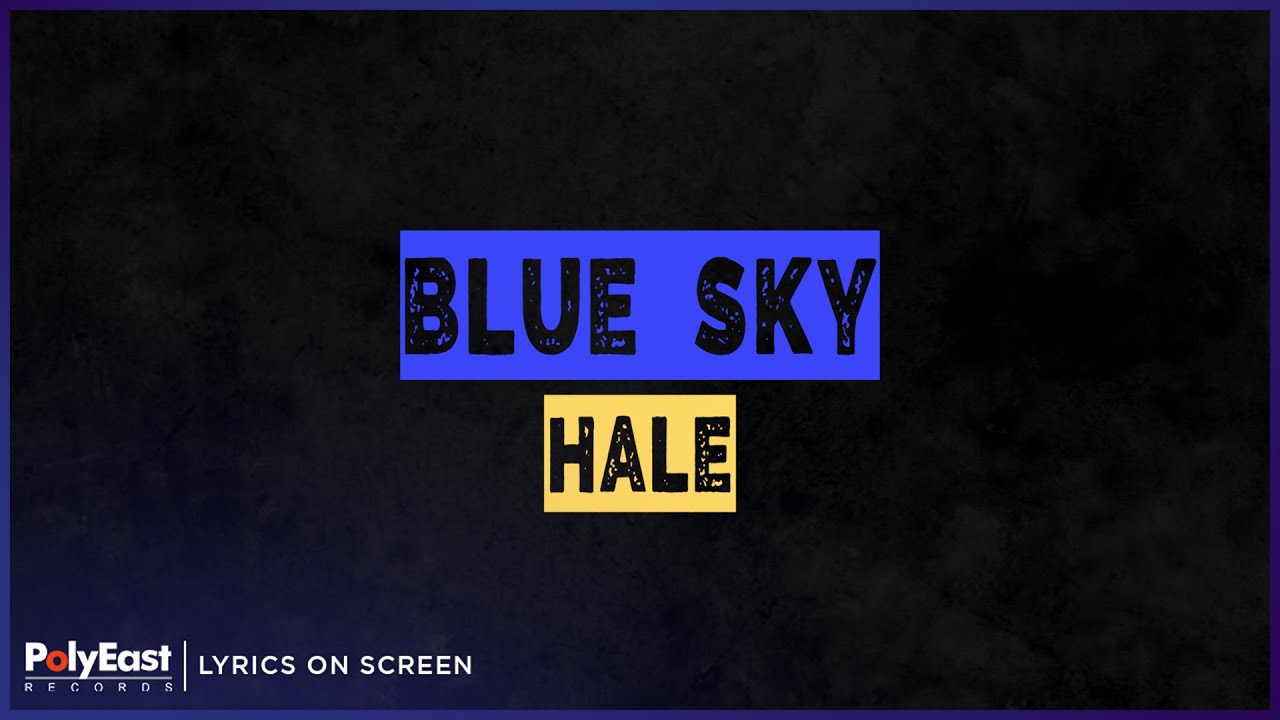 Hale - Blue Sky (Lyrics On Screen) - YouTube