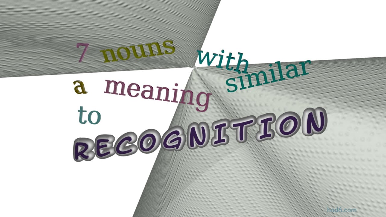 recognition - 9 nouns similar to recognition (sentence examples) - YouTube