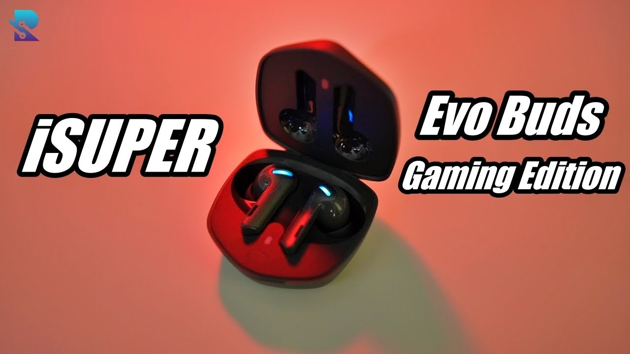 iSUPER Evo Buds Gaming Edition เสียงดี เบสหนัก ได้ยินทุกการเดินรบใน ...