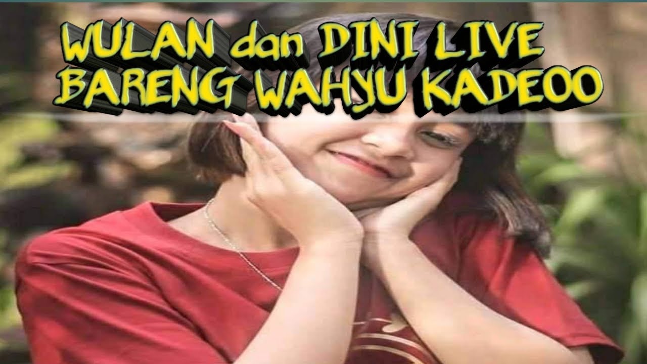 Dini dan Wulan Lida live bareng Wahyu - YouTube