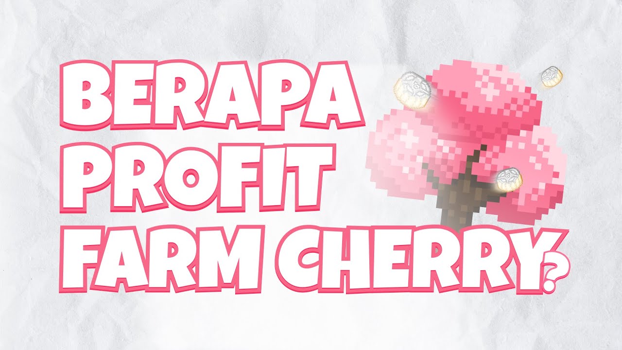 Berapa PROFIT dari Farming Cherry Blossom? - Growtopia - YouTube