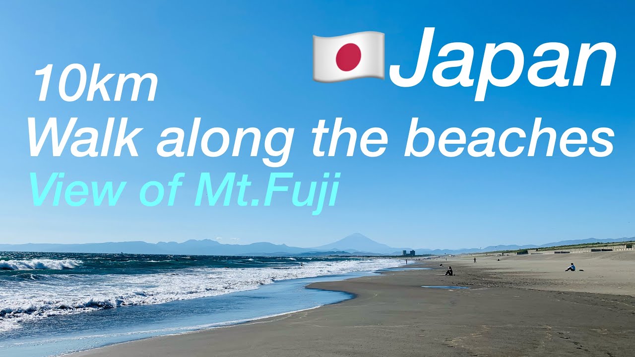 JAPAN🇯🇵Walk along the beaches for 10.1km/From Katase Enoshima Sta. to ...