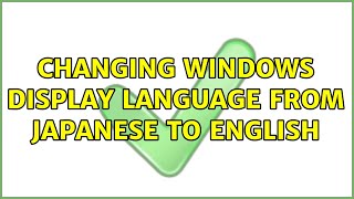 How To Change Windows 10 Display Language From Japanese To English It ...