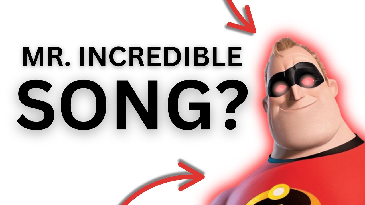 MR INCREDIBLE SONG: STILL INCREDIBLE - YouTube
