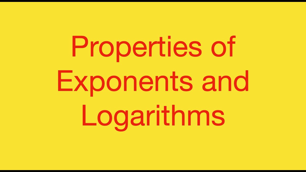 Properties of Exponents and Logarithms - YouTube