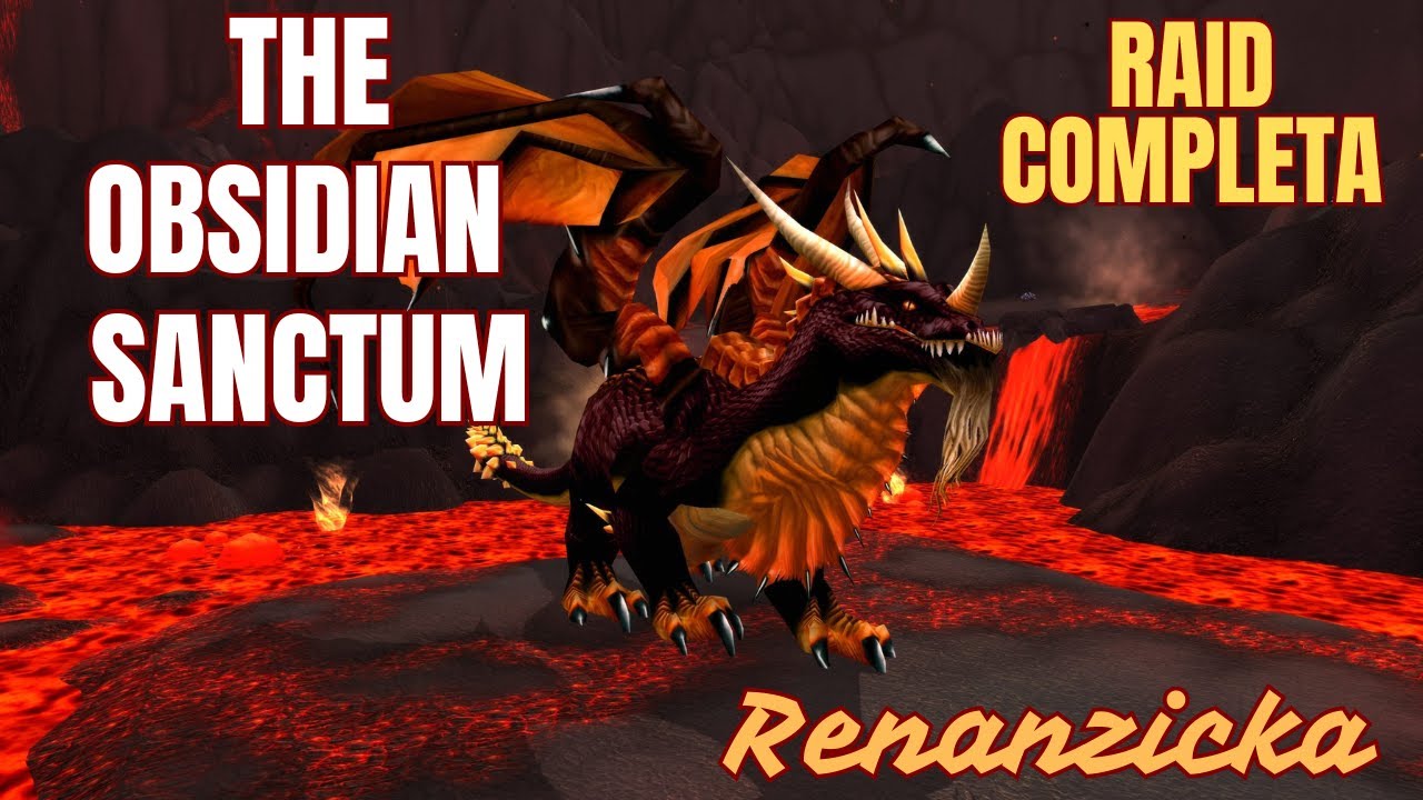 THE OBSIDIAN SANCTUM RAID COMPLETA WOTLK - YouTube