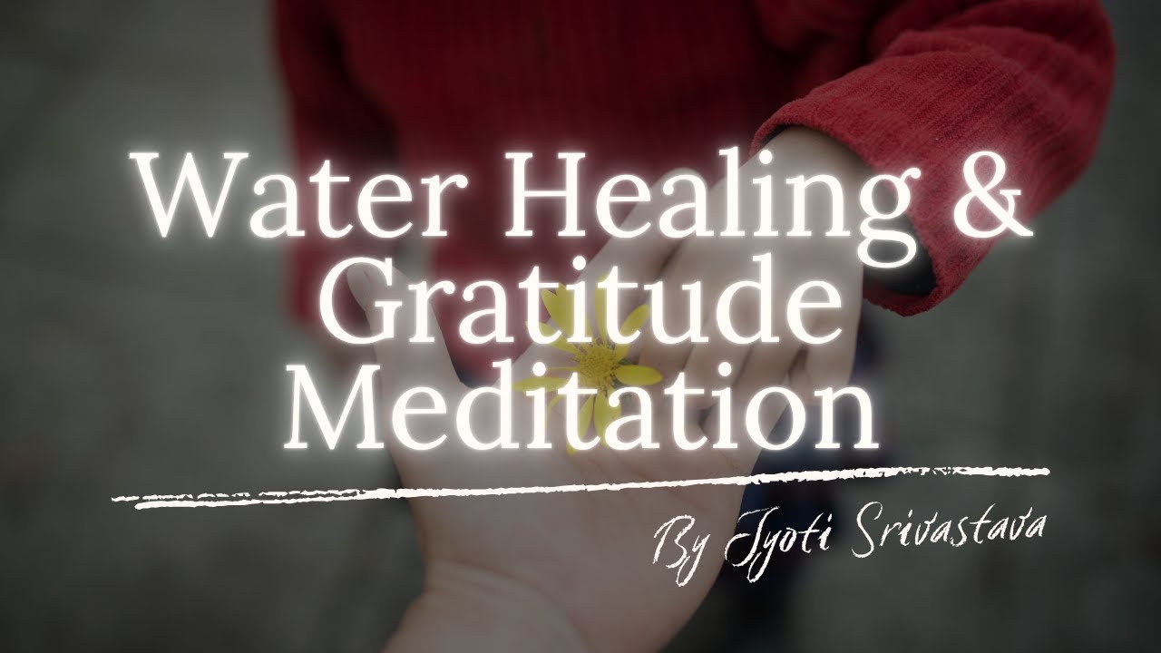 Water Healing and Gratitude Meditation - YouTube