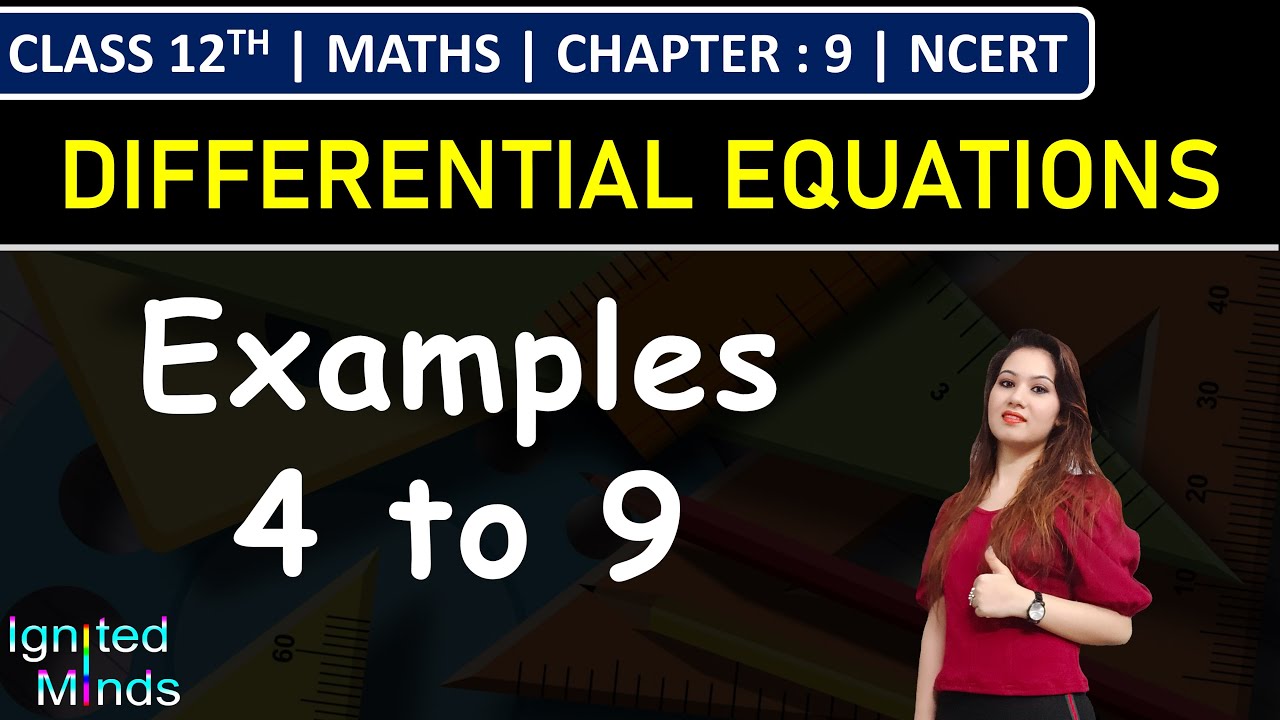 Class 12th Maths Chapter 9 | Example 4 to 9 | Differential Equations | NCERT - YouTube