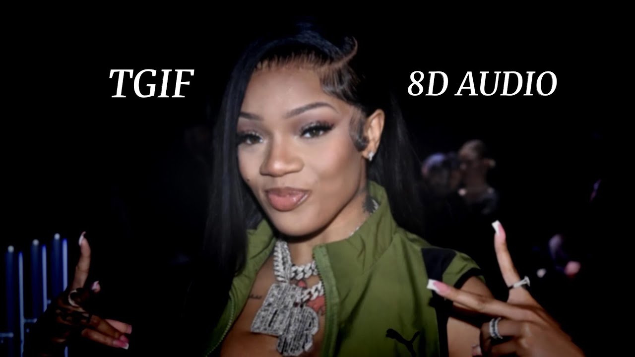 GloRilla - TGIF | 8D Audio🎧 [Best Version] - YouTube