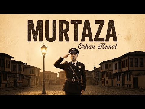 Orhan Kemal - Murtaza (Sesli Kitap Özeti)