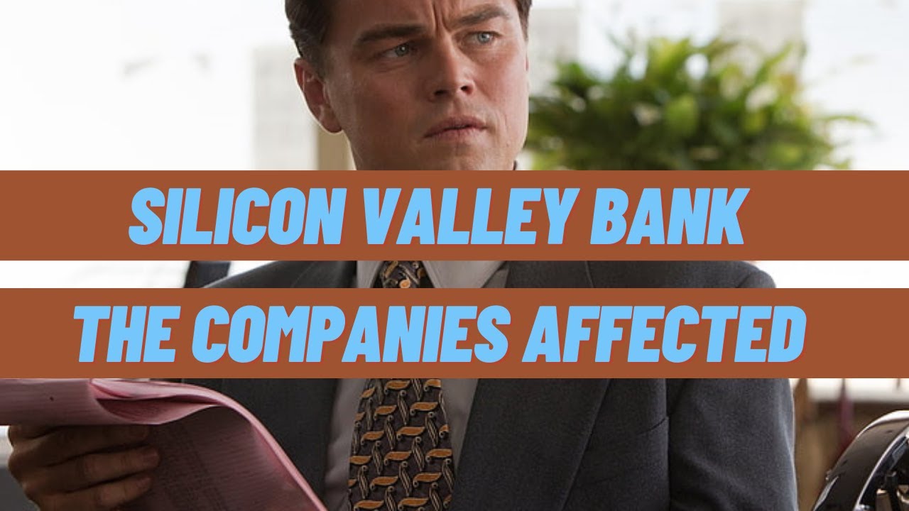 COMPANIES AFFECTED BY THE SILICON VALLEY BANK DEBACLE! - YouTube