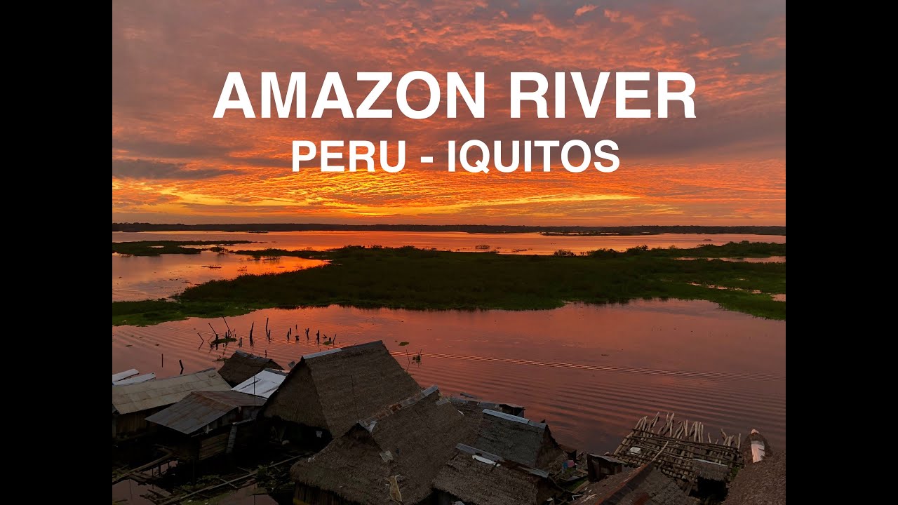 PERU - AMAZON RIVER TOUR - IQUITOS - YouTube