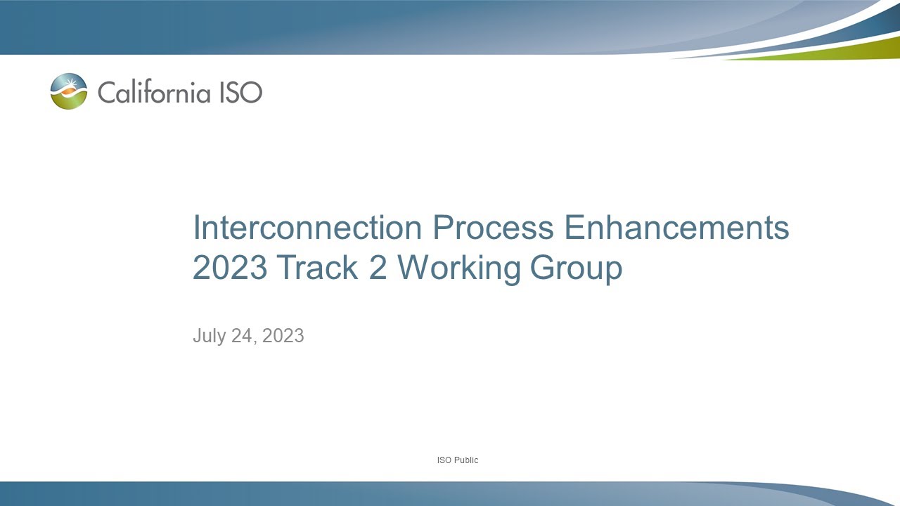 Jul 23, 2023 - Interconnection Process Enhancements 2023 Track 2 ...