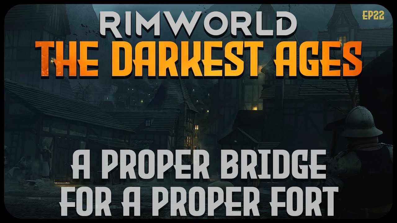 A Proper Bridge for a Proper Fort in The Darkest Ages - RimWorld ...