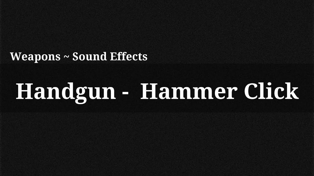 Handgun - Hammer Click / Sound Effect - YouTube