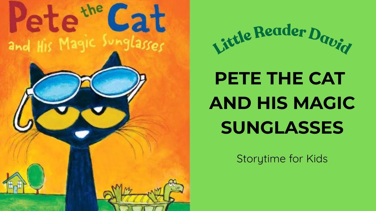 PETE THE CAT AND HIS MAGIC SUNGLASSES | READ ALOUD | STORYTIME FOR KIDS ...