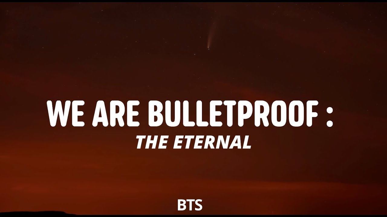 BTS We are Bulletproof : the Eternal Lyrics [ 한국어 / Romanized / English ...