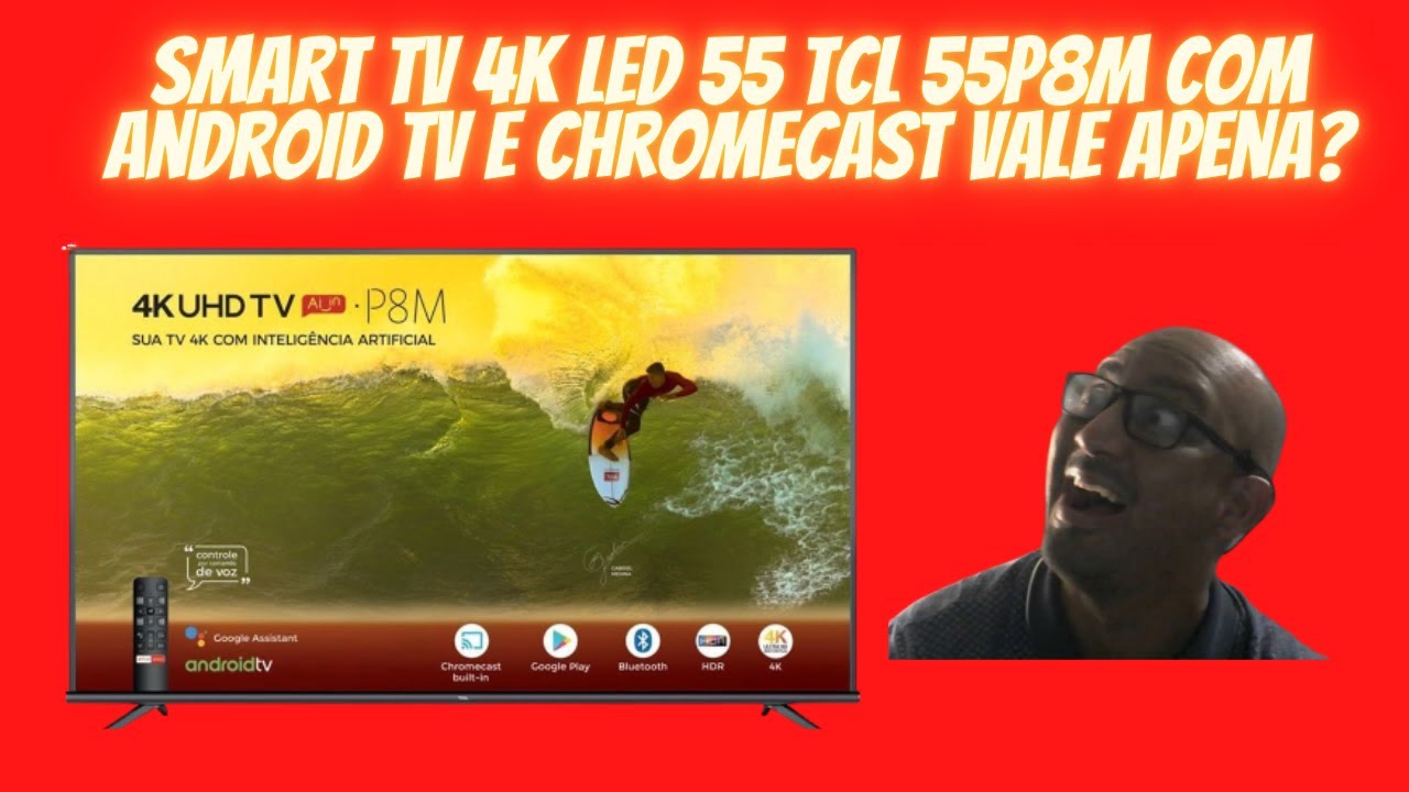 Smart TV 4K LED 55 TCL 55P8M Com Android TV e Chromecast Vale Apena ...