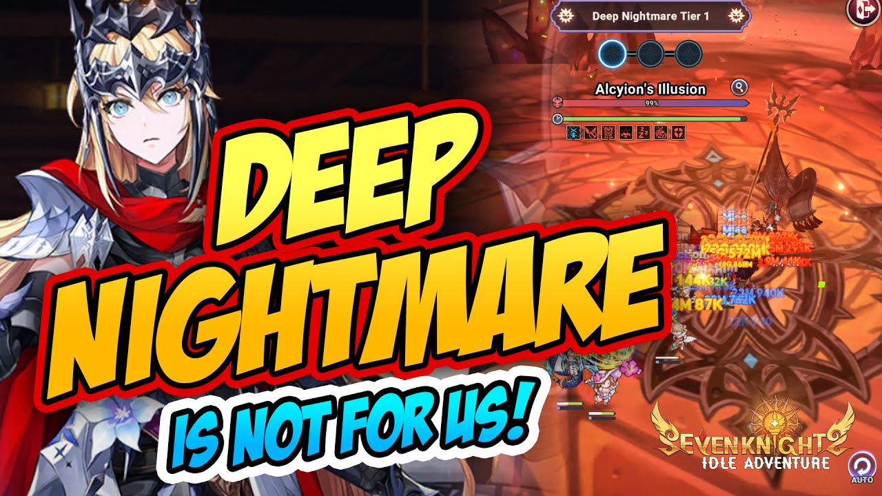 DEEP NIGHTMARE NEEDS GODLIKE HEROES! | SEVEN KNIGHTS IDLE ADVENTURE ...