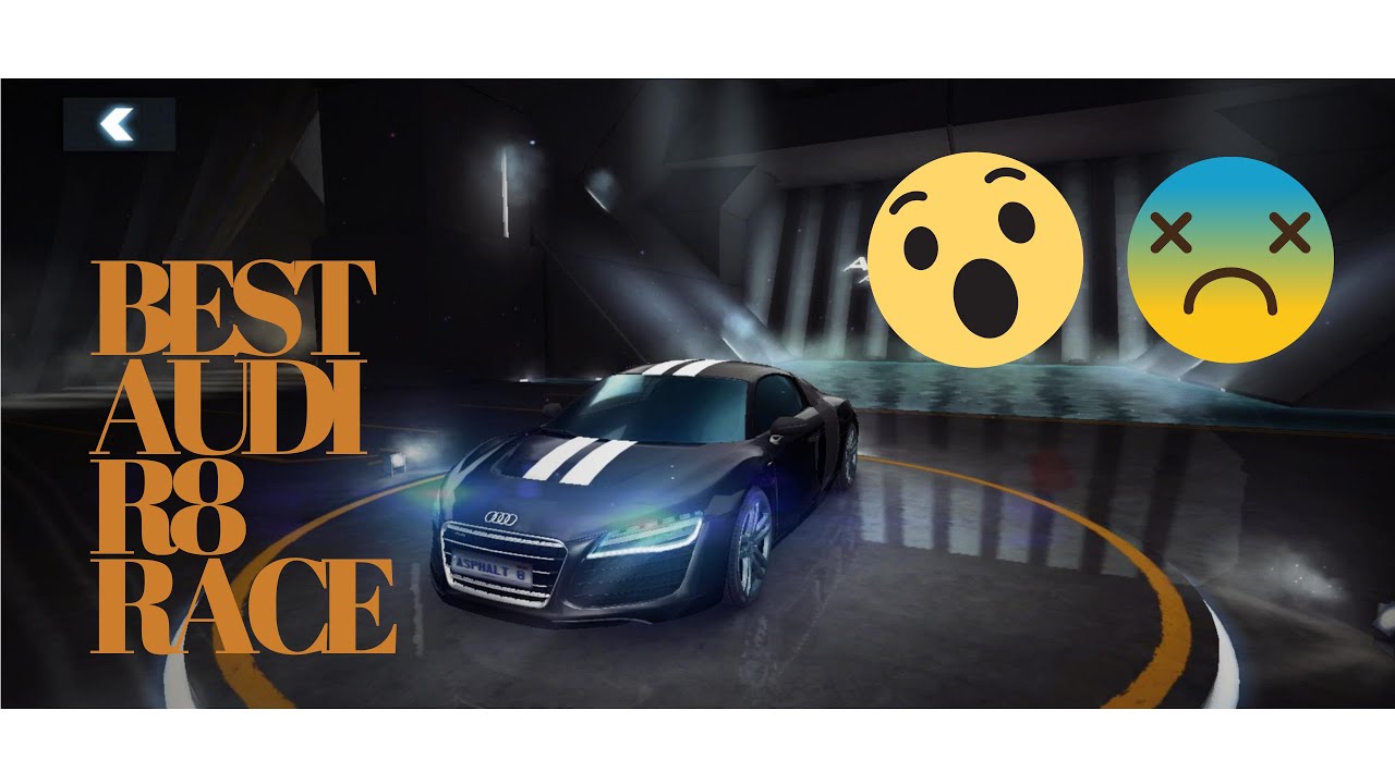 AUDI R8 IN ASPHALT || AWESOME RACE || FULL NITRO || BEST STUNTS ...
