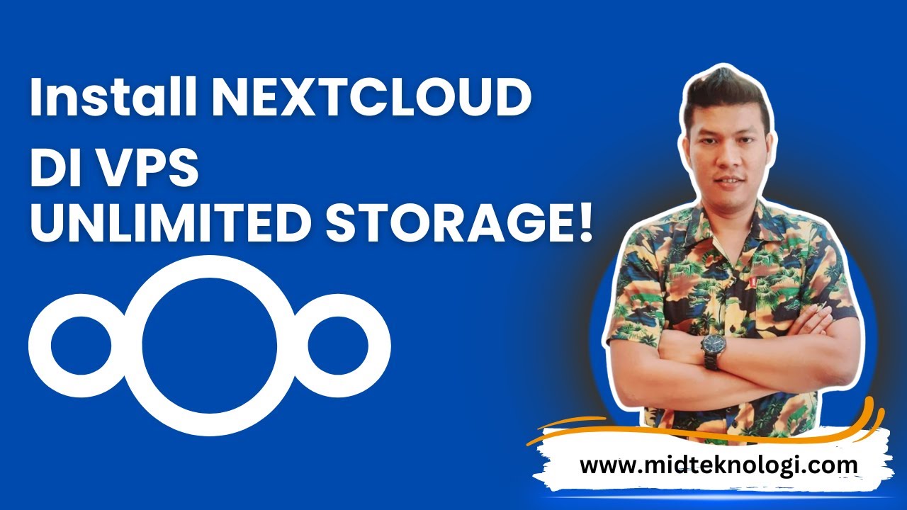 Cara Install Nextcloud di VPS dengan S3 Unlimited Storage - YouTube