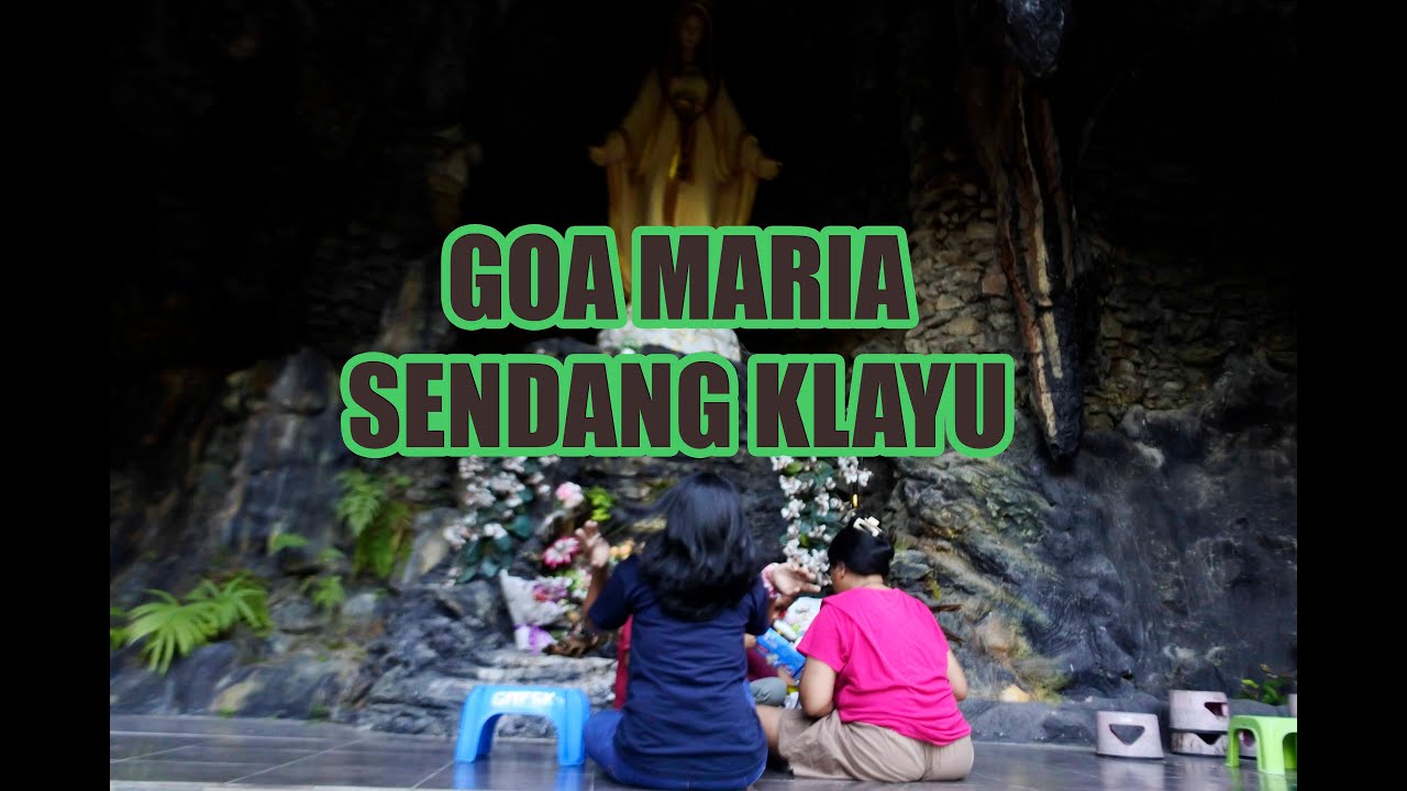 ZIARAH ROHANI | Goa Maria Sendang Klayu - YouTube