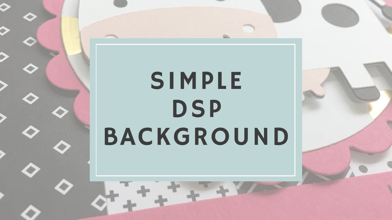 Simple DSP Background | Stampin Up And Cricut - YouTube