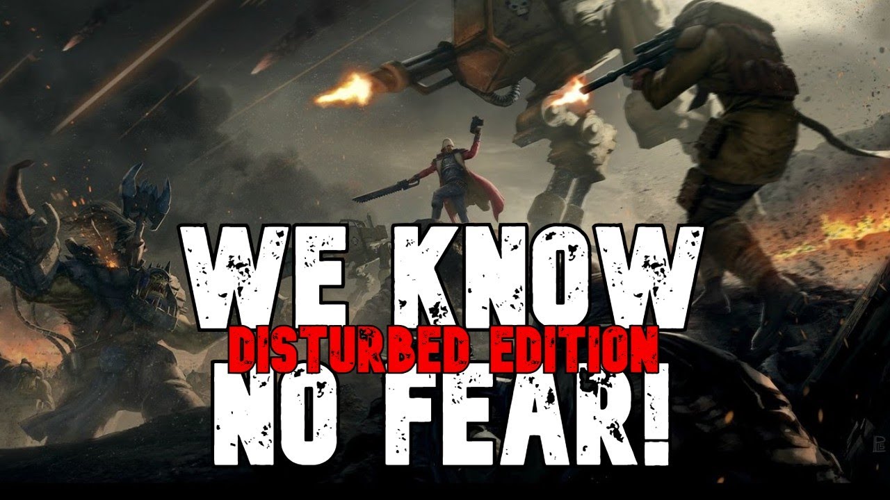No Know No Fear (Disturbed Edition) | Warhammer 40k Heavy Metal Anthem ...