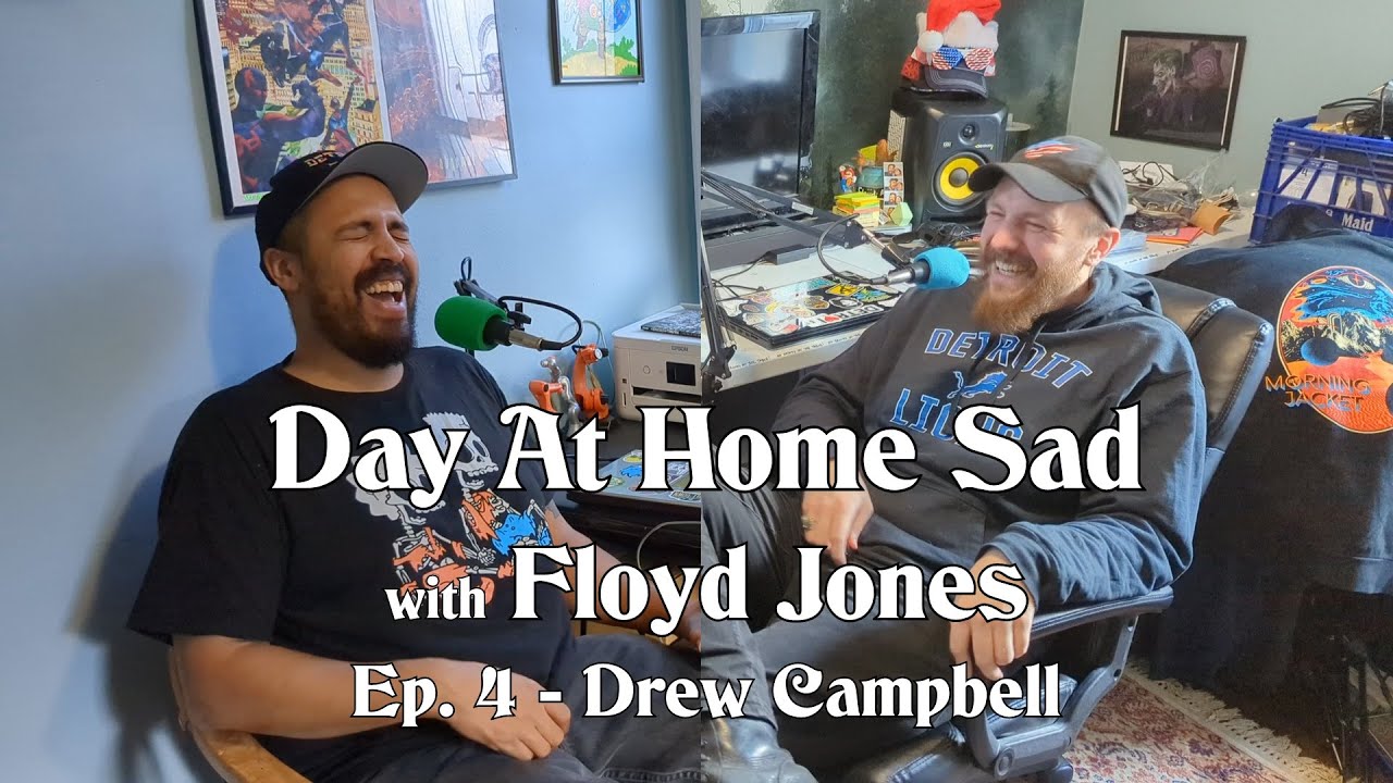 Day At Home Sad with Floyd Jones - Ep. 4 - Drew Campbell - YouTube
