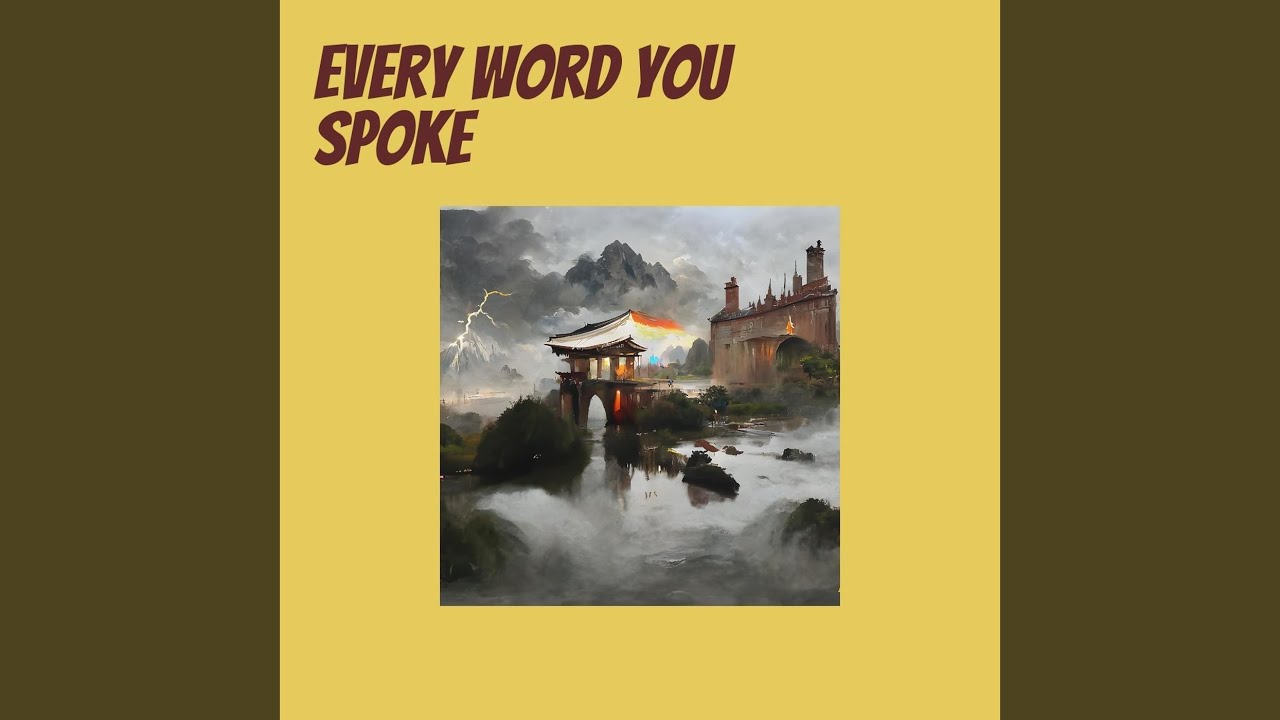 Every word you spoke - YouTube