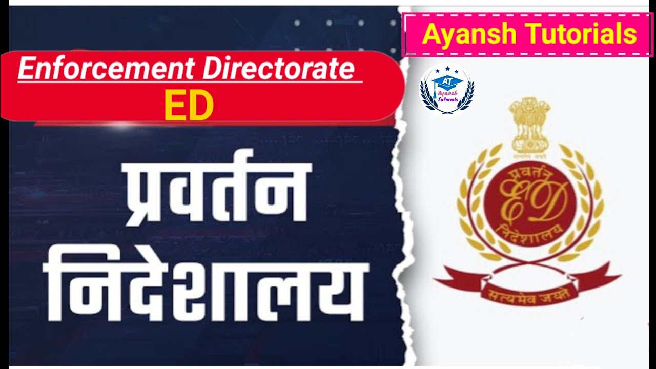 Functions, Structure and Power of ED| Enforcement Directorate| Ayansh ...