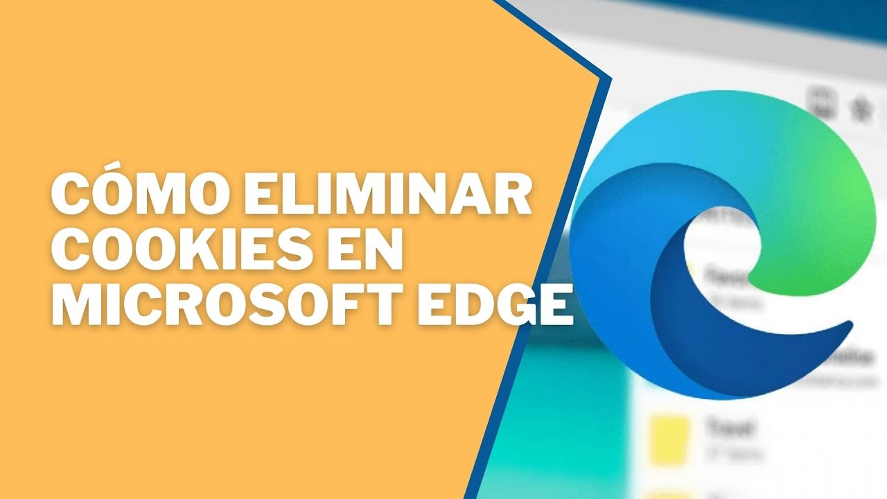 Cómo eliminar cookies en Microsoft Edge | Cómo borrar cookies e ...
