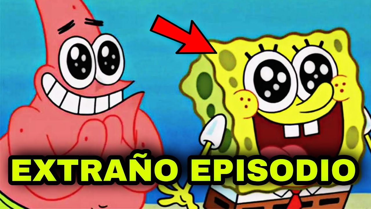😳extraÑo Episodio De Bob Esponja Youtube